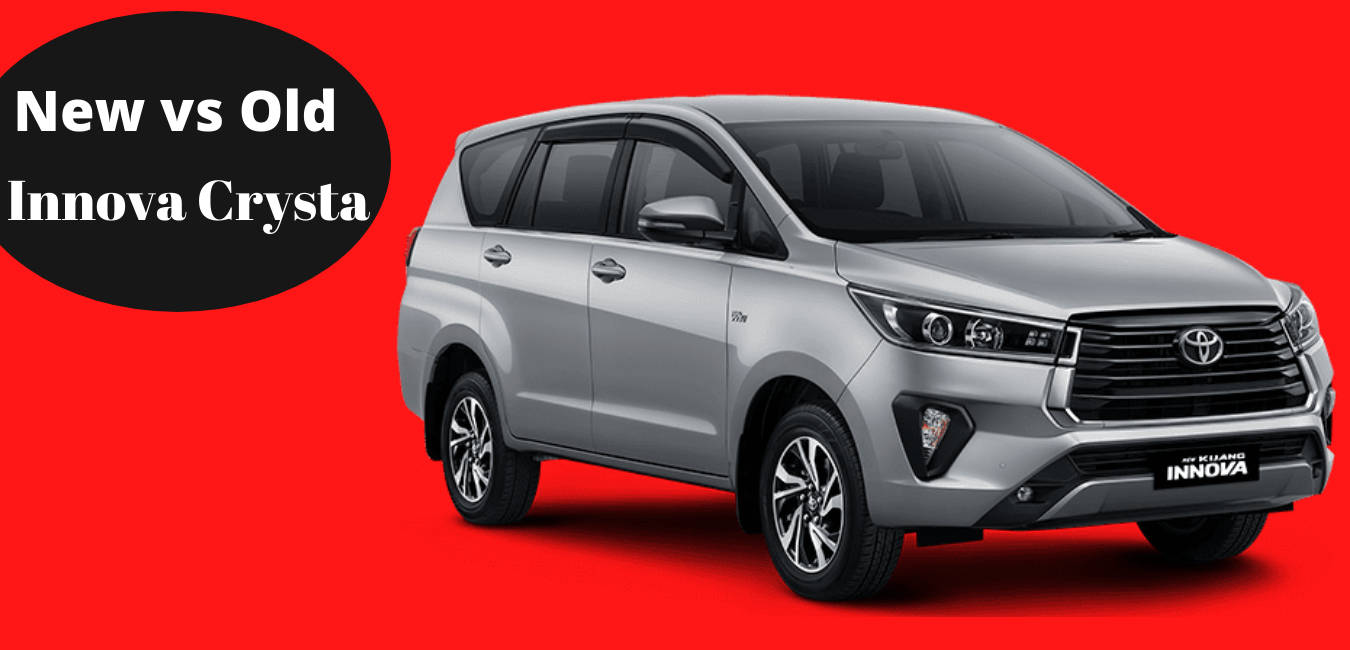Things to Know While Choosing New V/s Old Innova Crysta